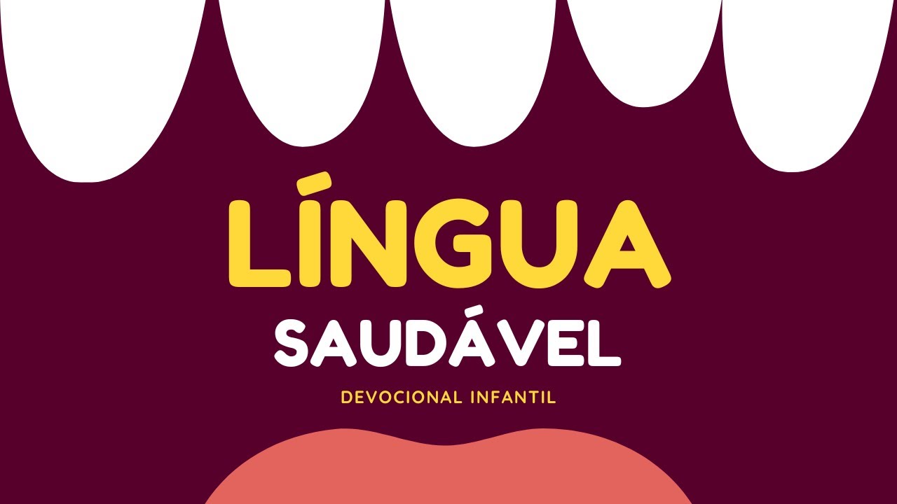 Por que ter uma língua saudável é importante! Devocional Infantil ...