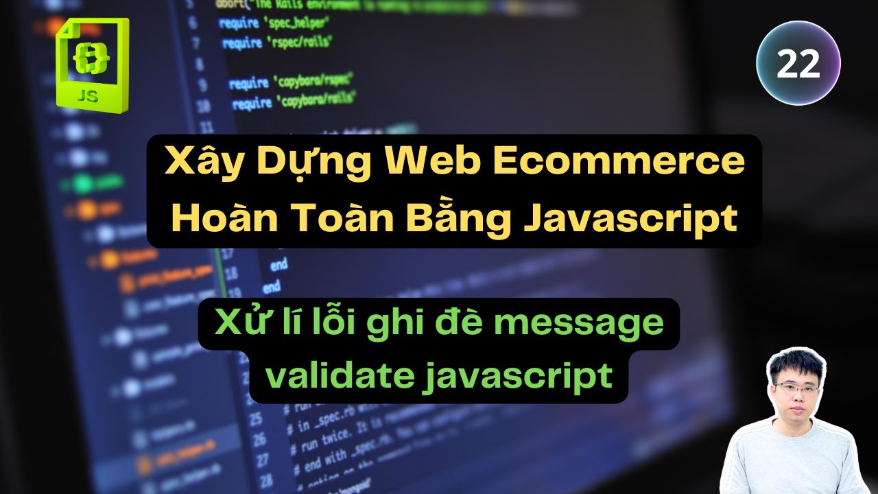 22. Xử lí lỗi ghi đè message javascript | Javascript project ecommerce | Js project ecommerce ...