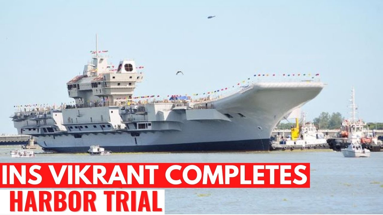 Harbor Trial vs Basin Trial vs Sea Trial: INS VIKRANT completes Harbor ...