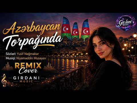Niyaməddin Musayev - Azərbaycan Torpağında (Cover) Girdani Music