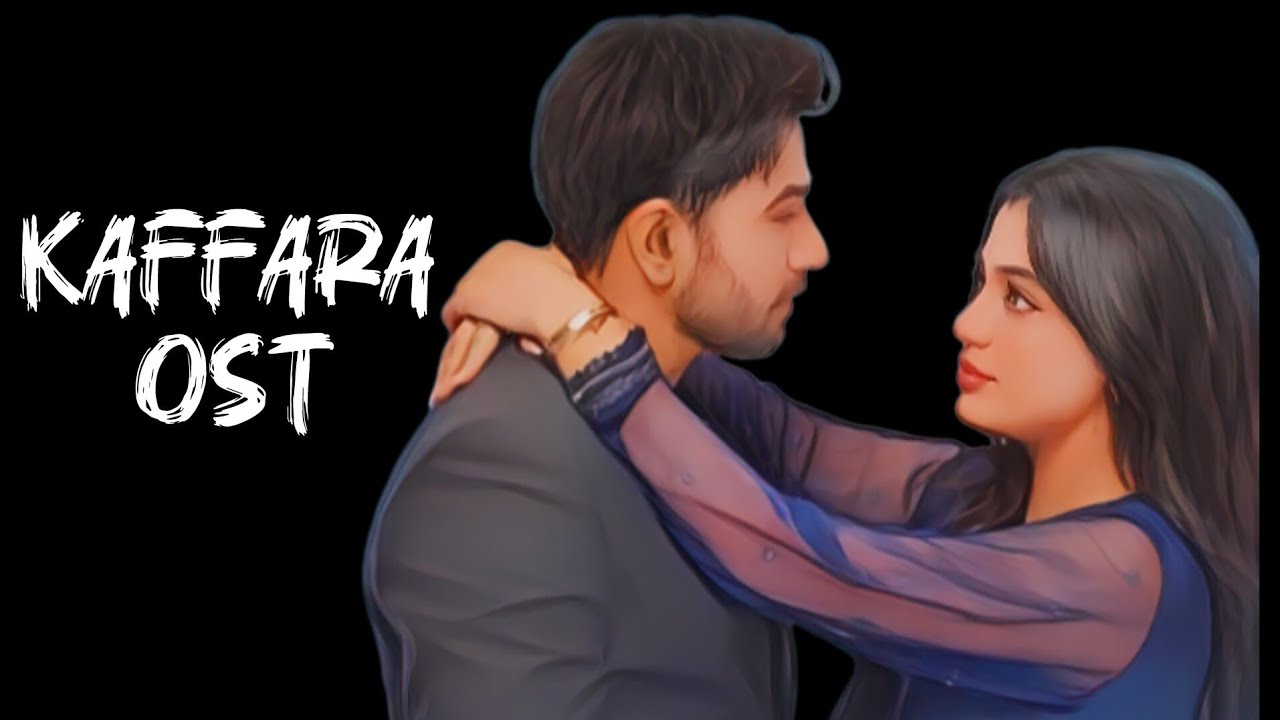 Kaffara Ost Cover Song _ Ali Ansari _ Laiba Khan _ Kaffara Ost Music ...