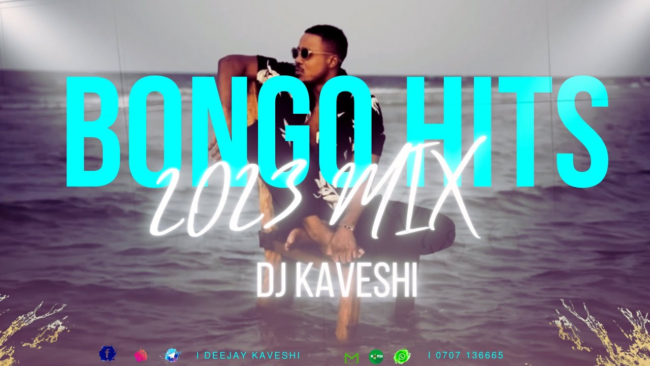 BONGO HITS VIDEO 2023 MIX- DEEJAY KAVESHI FULL INTRO# MAHABA MIX - YouTube