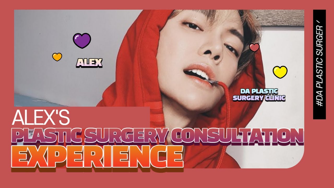 [Plastic Surgery in Korea] Alex's Plastic Surgery Consultation ...