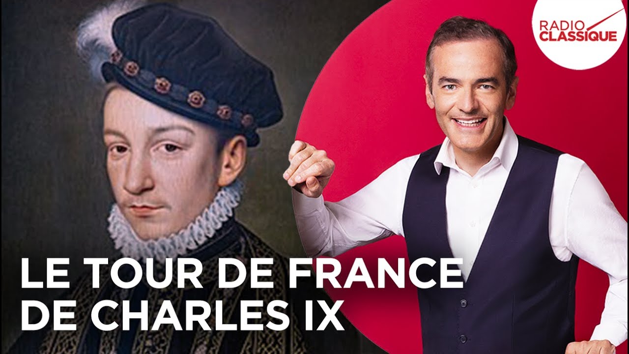 Franck Ferrand raconte : Le tour de France de Charles IX - YouTube