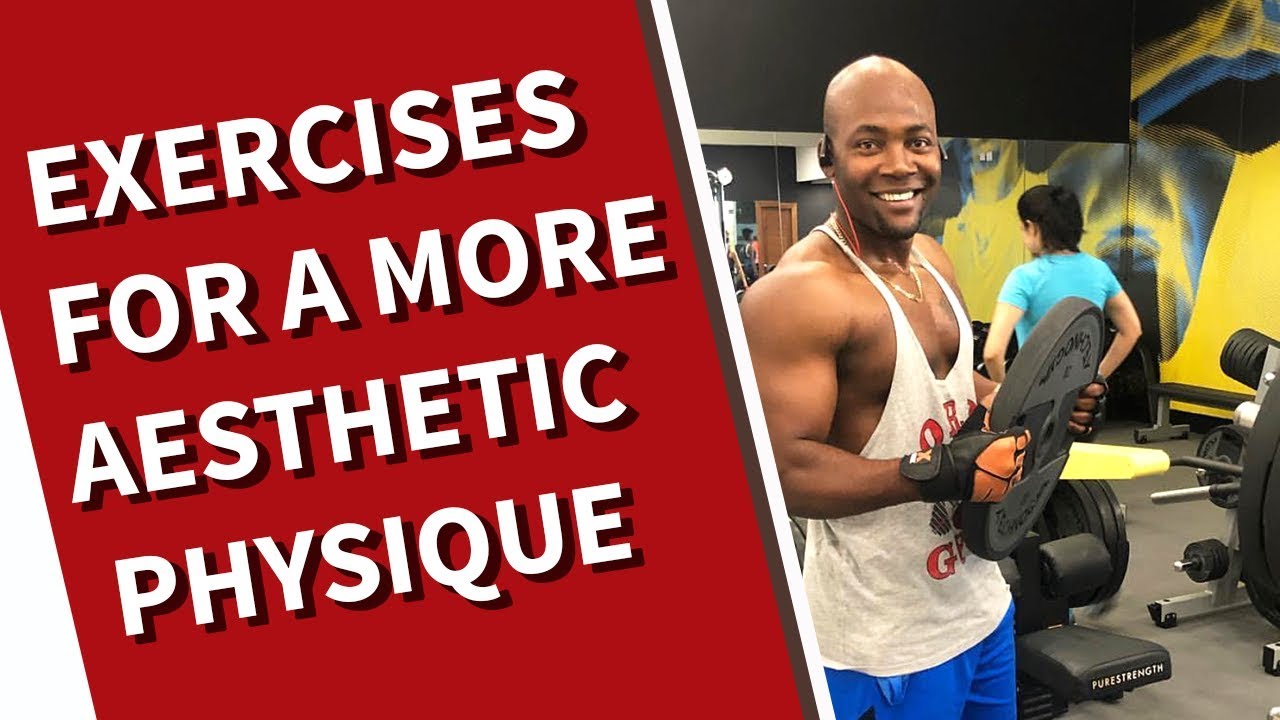 Five essential exercises for a more aesthetic physique - YouTube