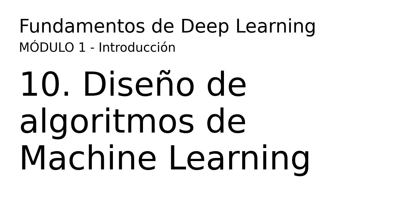 Deep Learning - 01 10 Diseño de algoritmos de Machine Learning - YouTube