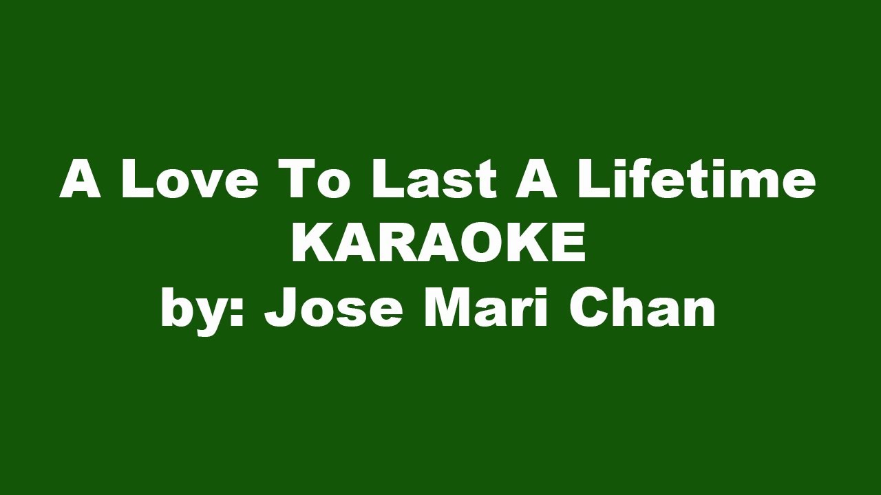 Jose Mari Chan A Love To Last A Lifetime Karaoke - YouTube