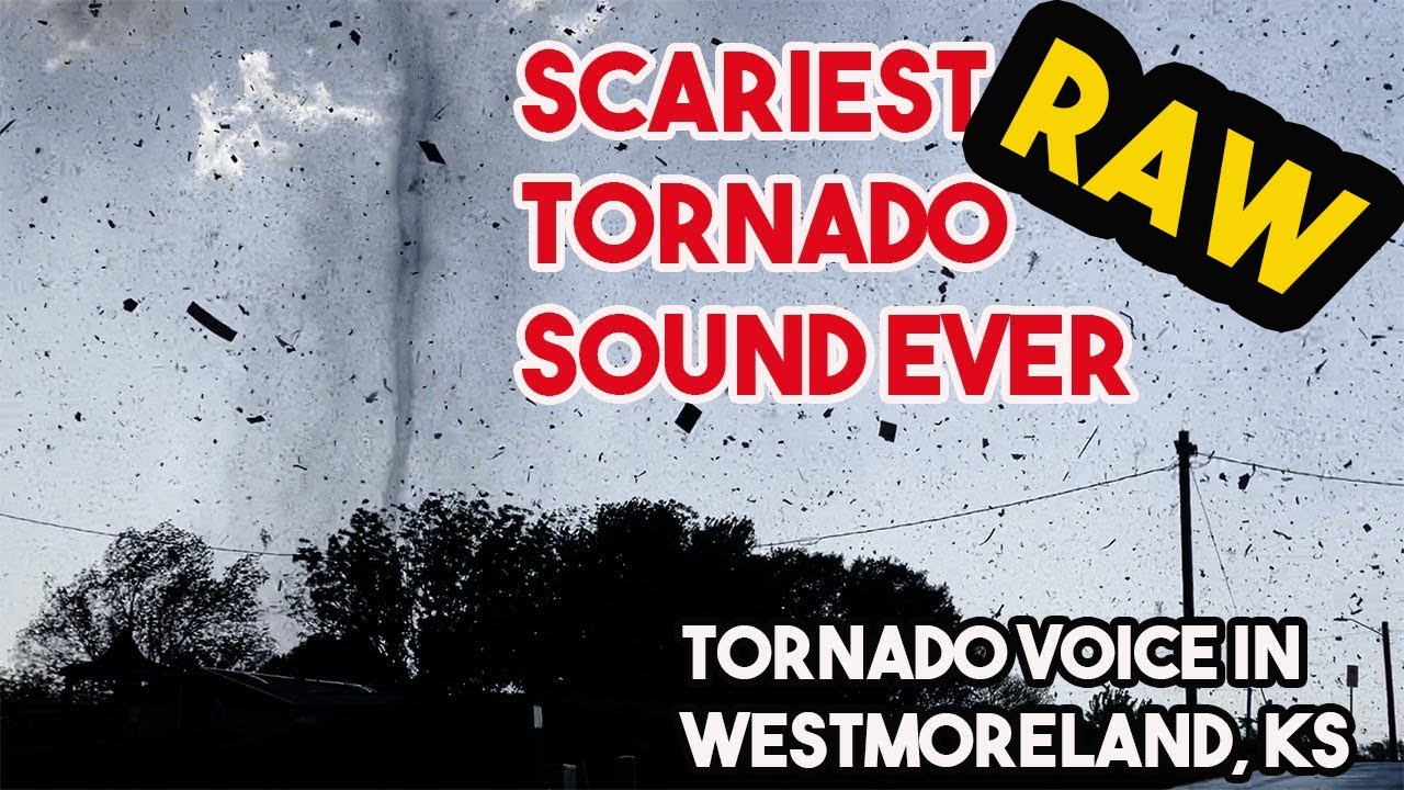 Scariest Tornado Sound Ever Recorded RAW AS IT HAPPENED in Westmoreland, Kansas - YouTube