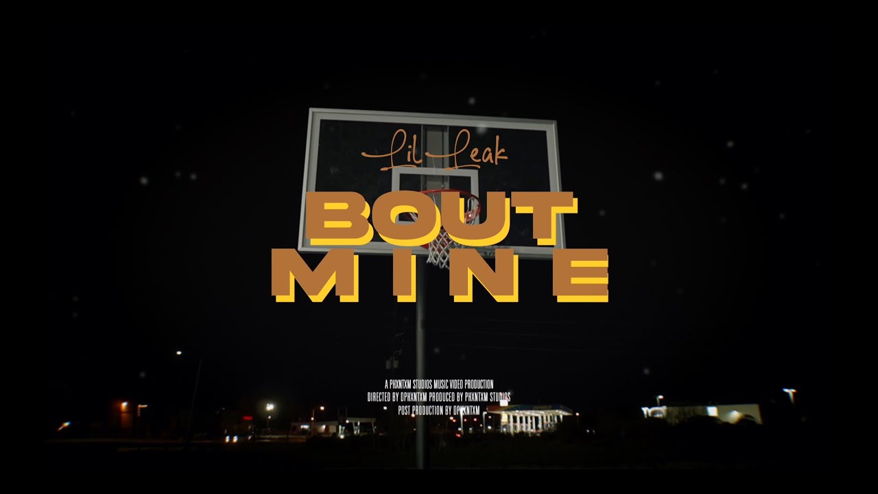 LIL LEAK - BOUT MINE [OFFICIAL MUSIC VIDEO] - YouTube