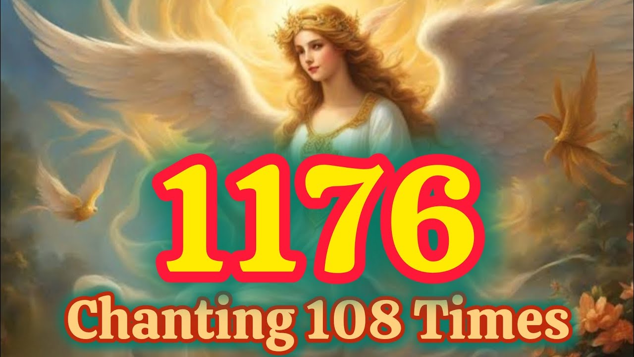 1176 देवदूत संख्या/ दैवीय शक्ति का 108 जाप Angel no. 1176 Manifest Your ...