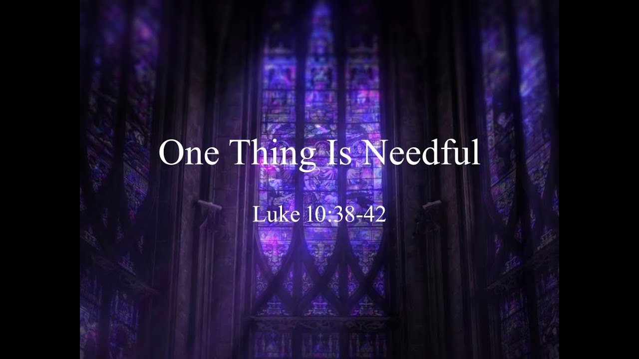 One Thing Is Needful - YouTube