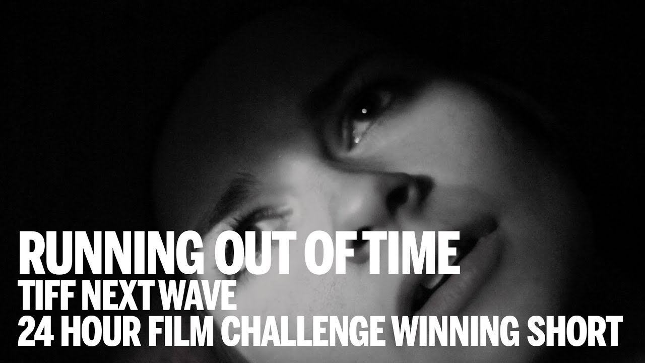 RUNNING OUT OF TIME Short | Winner TIFF Next Wave 24 Hour Short Film ...