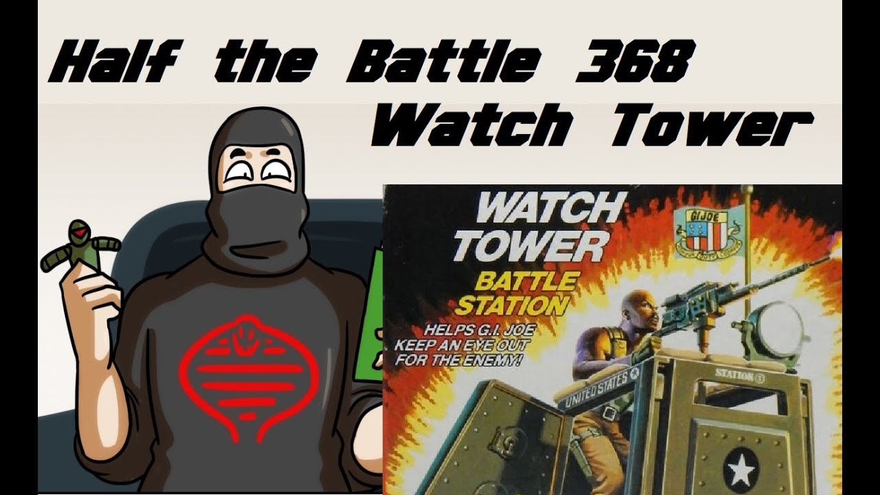 Episode 368 : GI Joe Watch Tower - YouTube