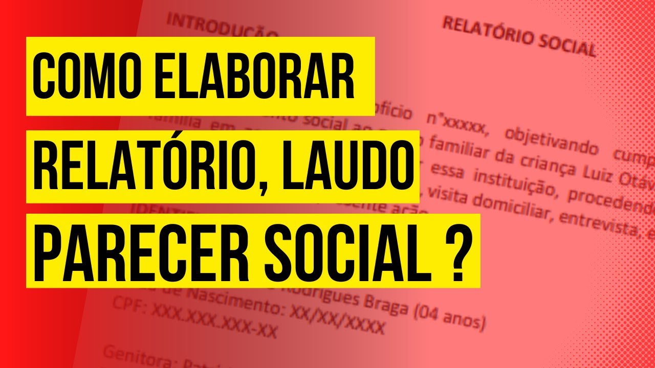 Como elaborar Relatório, Laudo e Parecer Social? Passo a passo! - YouTube