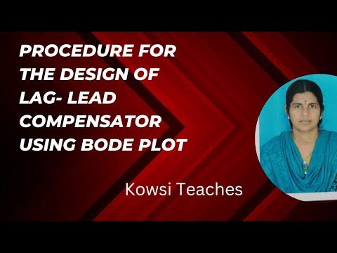 Procedure for design of Lag Lead Compensator using Bode Plot - YouTube