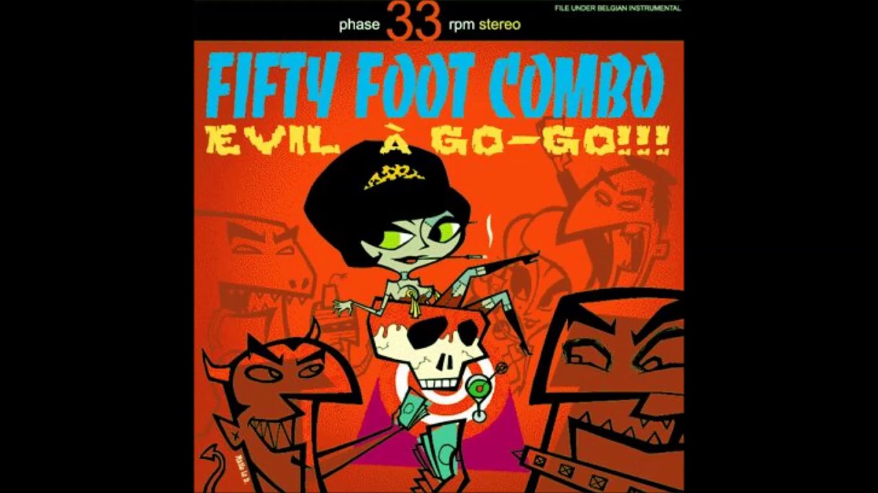 Fifty Foot Combo - Evil a Go Go - 2000 - Full Album - YouTube