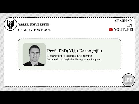 Yaşar Üniversitesi LEE Uluslararası Lojistik Yönetimi Yüksek Lisans Programı