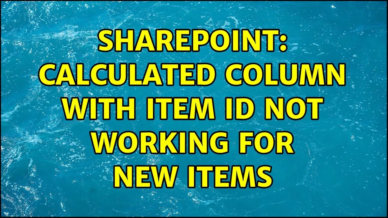 Sharepoint: Calculated Column with Item ID not working for new Items (2 ...
