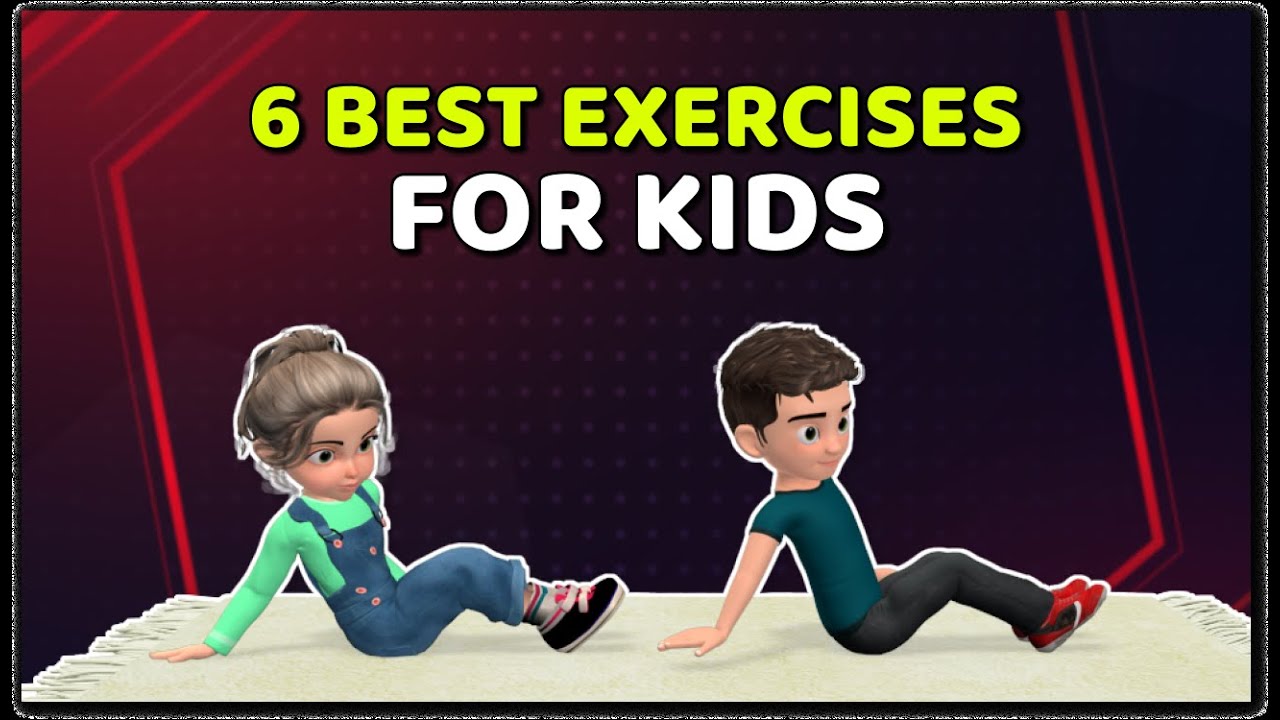 THE 6 BEST HOME EXERCISES FOR KIDS - YouTube