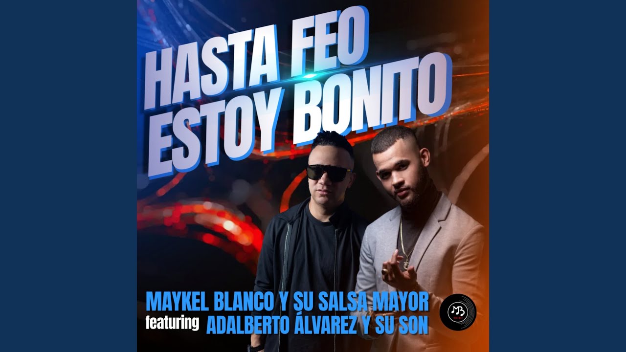 Hasta Feo Estoy Bonito - YouTube