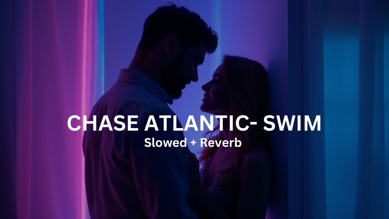 Chase Atlantic - Swim | Slowed + Reverb | Mesmerizing Vibes + Lyrics ...