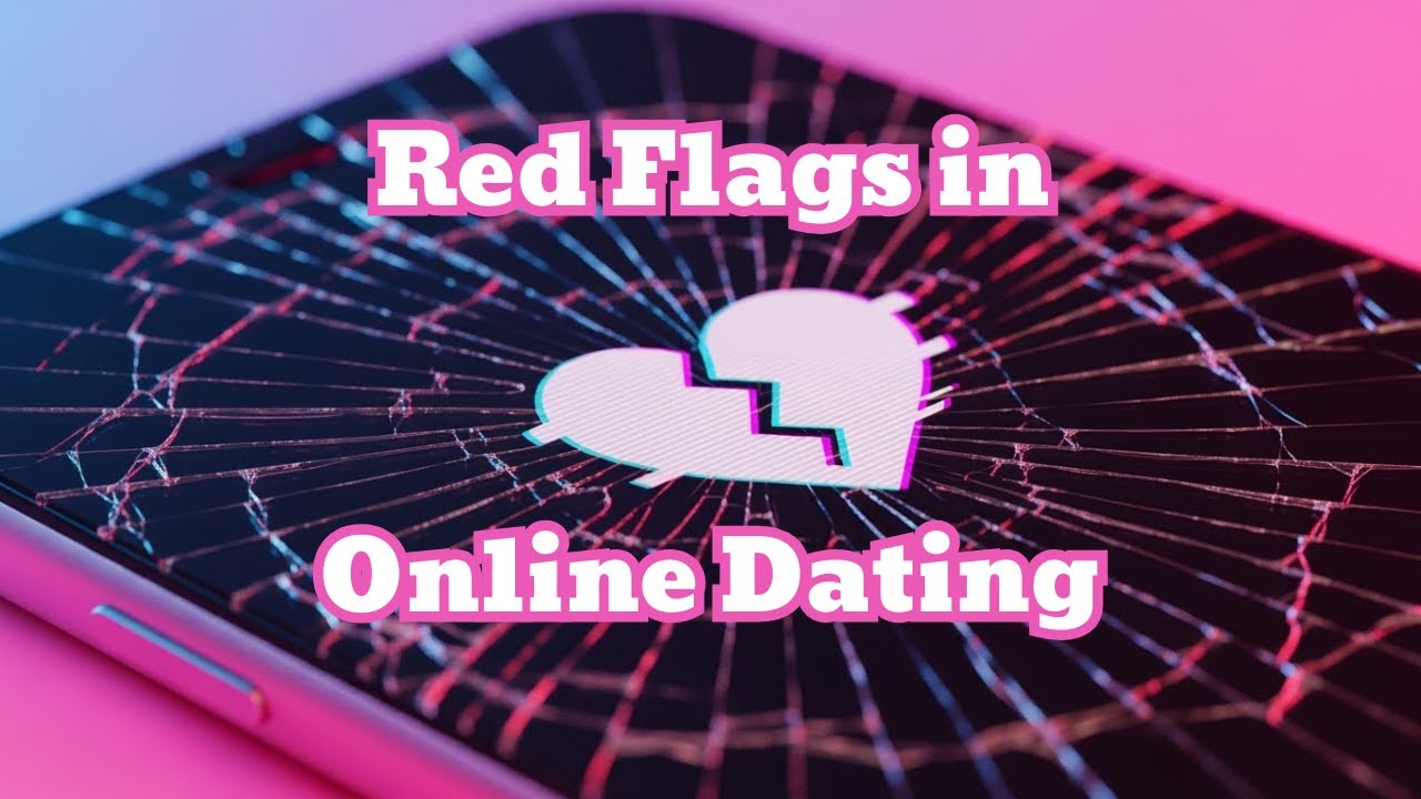 Red Flags in Online Dating You’re Missing 🚩 - YouTube