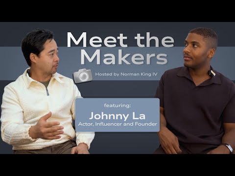 Johnny La: Viral Actor & Founder of Ryxa | Meet the Makers