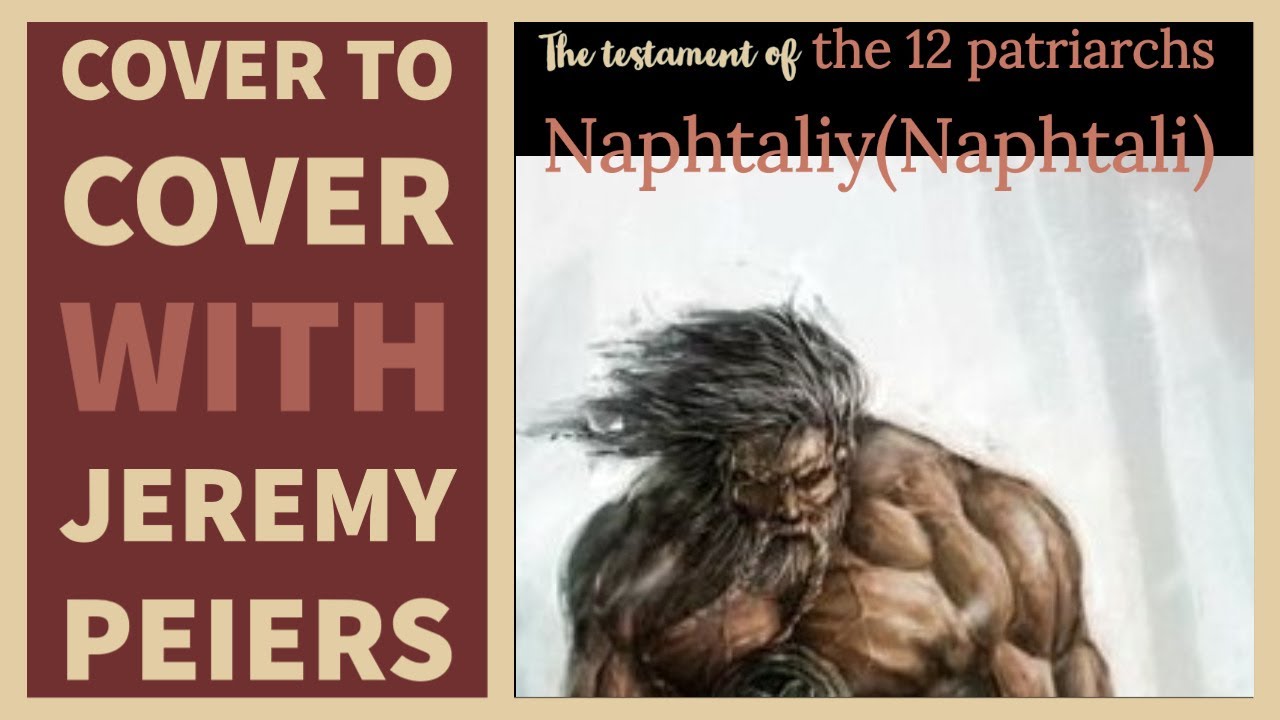The Testament of the 12 patriarchs Nephtaliy (Naphtali) - YouTube