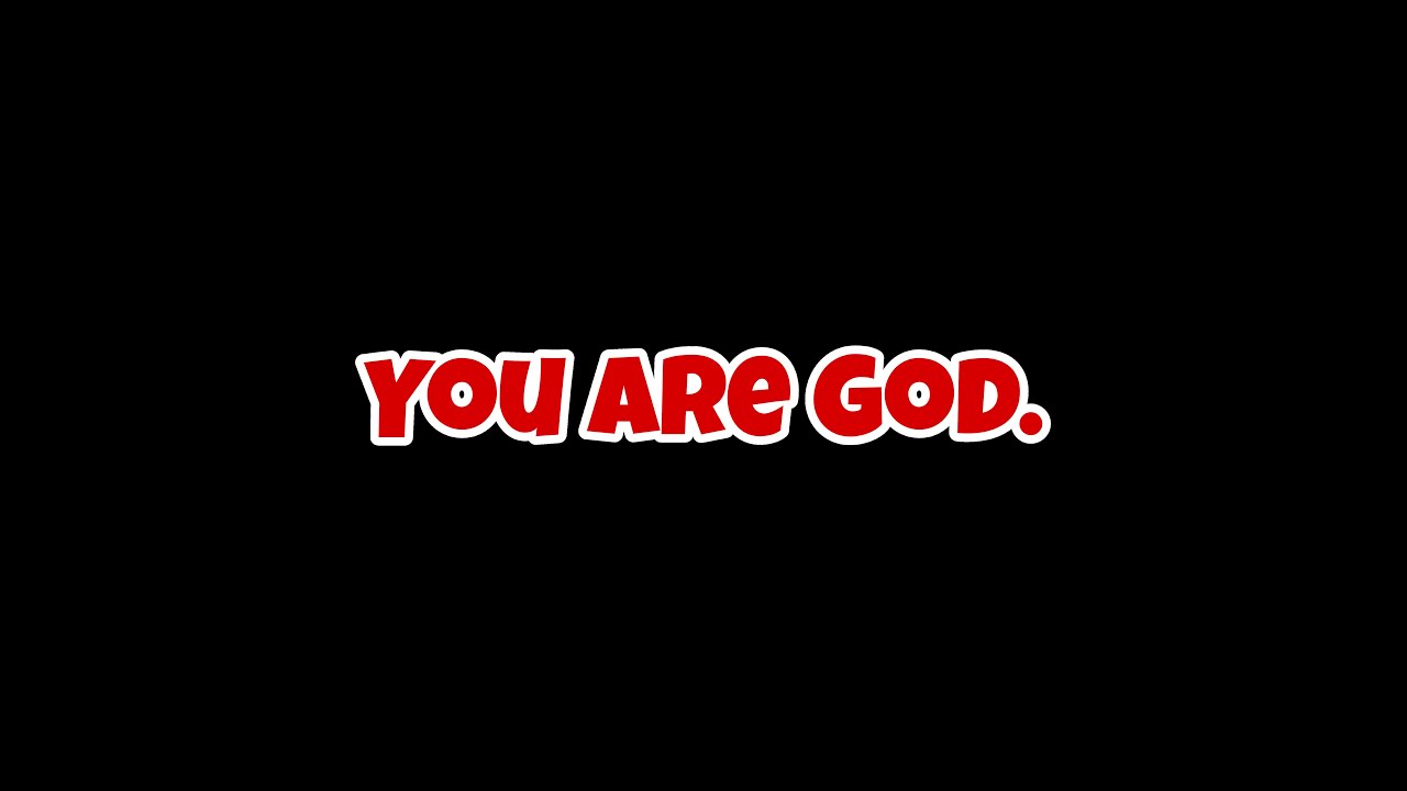 YOU ARE GOD!!! You are not created by God👁️🌍🌏 - YouTube