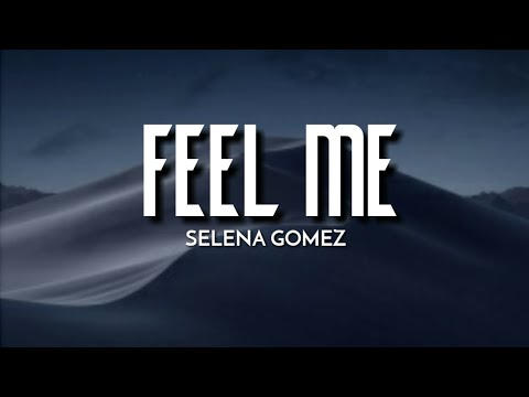 Selena Gomez - Feel Me (Lyrics) - YouTube