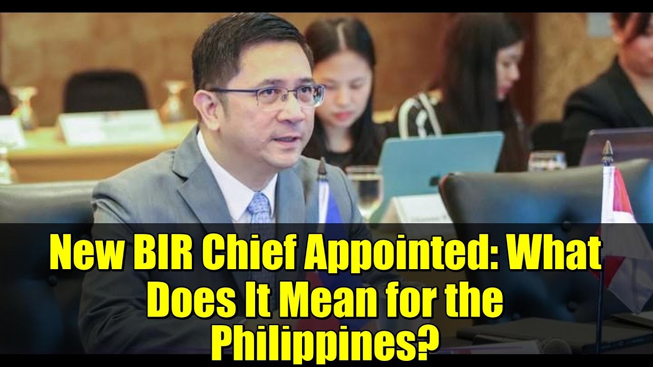 New BIR Chief Appointed: What Does It Mean for the Philippines? - YouTube