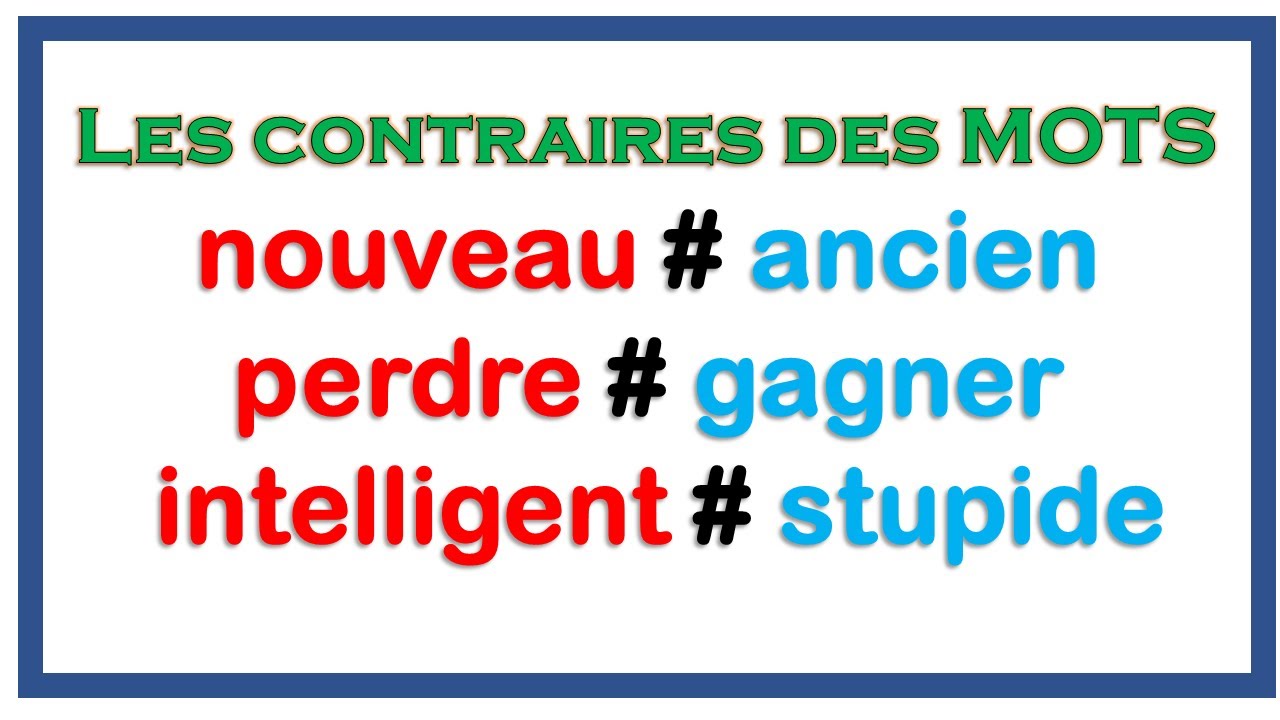Apprendre les bases : Liste de mots contraires en français - YouTube