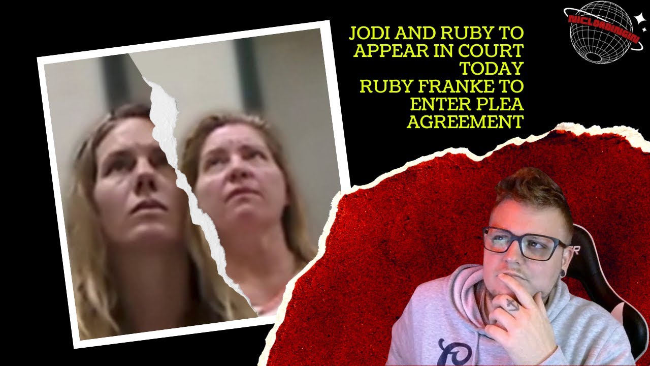 Ruby and Jodi Appear in Court TODAY!! | Ruby To Seek Plea Agreement ...