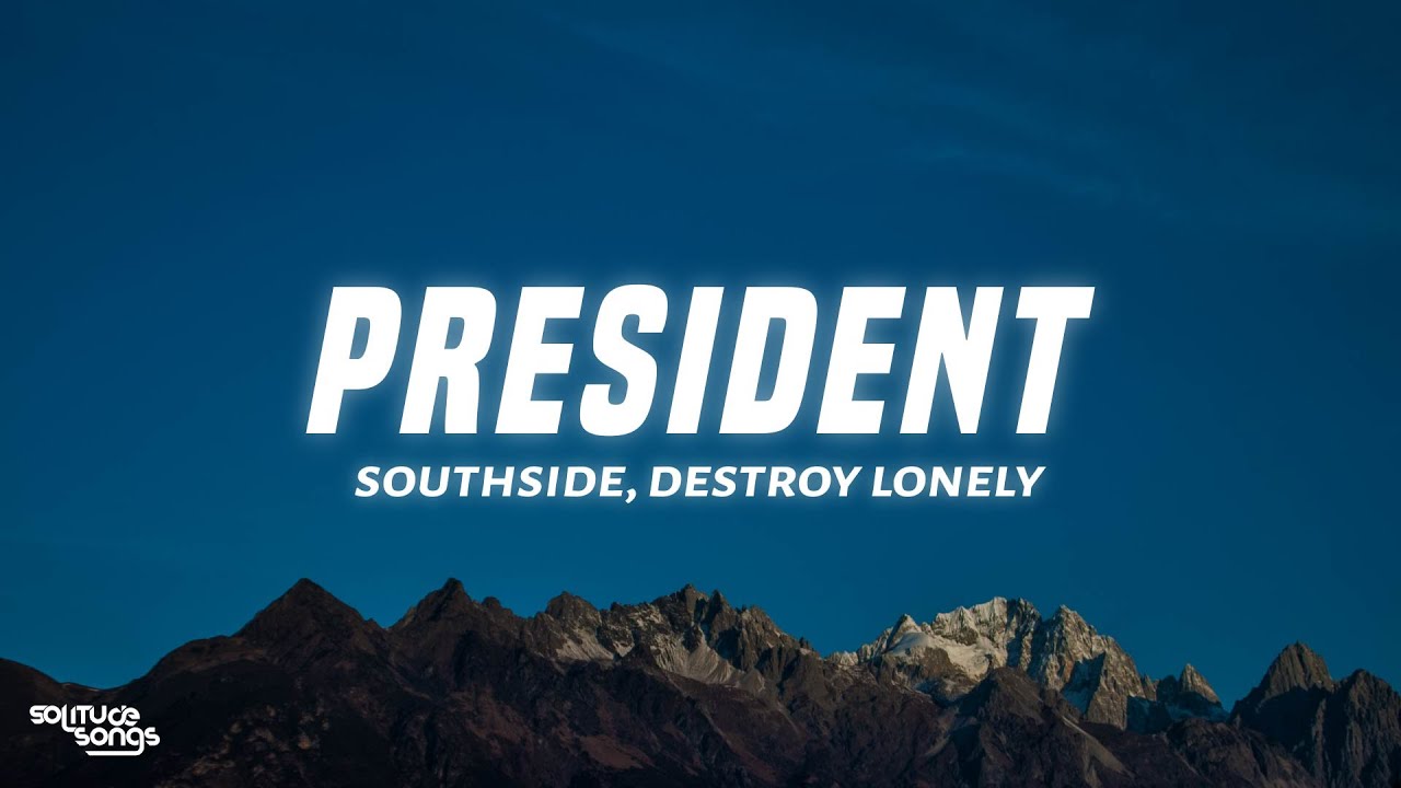 Southside, Destroy Lonely - President (Lyrics) ft. Ken Carson - YouTube