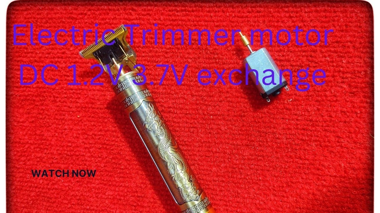 T9 trimmer Electric Trimmer DC 1.2V 3.7V trimmer motor exchange video ...