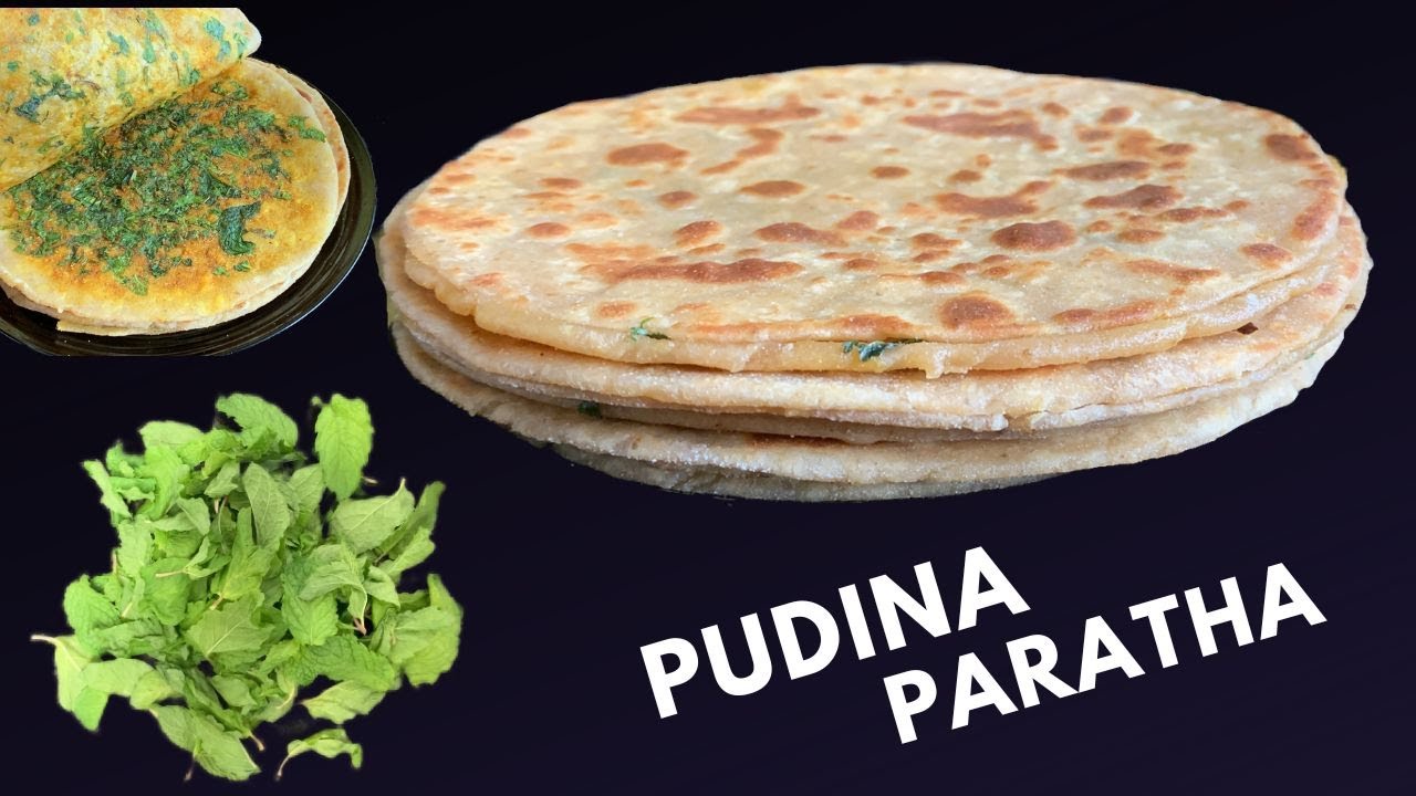 Pudina Paratha Recipe | Mint Paratha | Mint Flavoured Flatbread | Lunch ...
