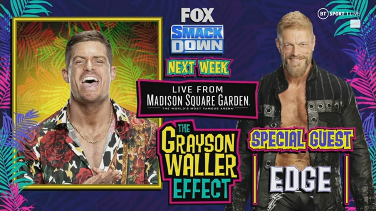 The Grayson Waller Effect with The Special Guest Edge - WWE Smack Down ...