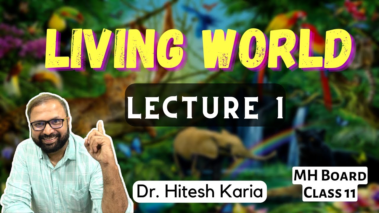 Living World, Lecture 1 | Class 11 Biology | Maharashtra State Board ...