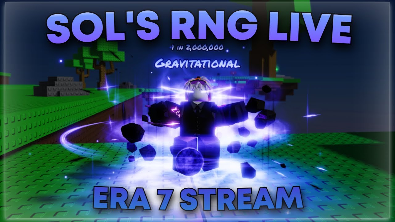 🔴ERA 7 BABY!!! SOLS RNG - YouTube