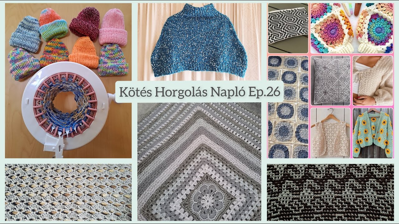 Kötés Horgolás Napló Ep.26 || Poncso, KORE sapik kötőgépen és egy ...