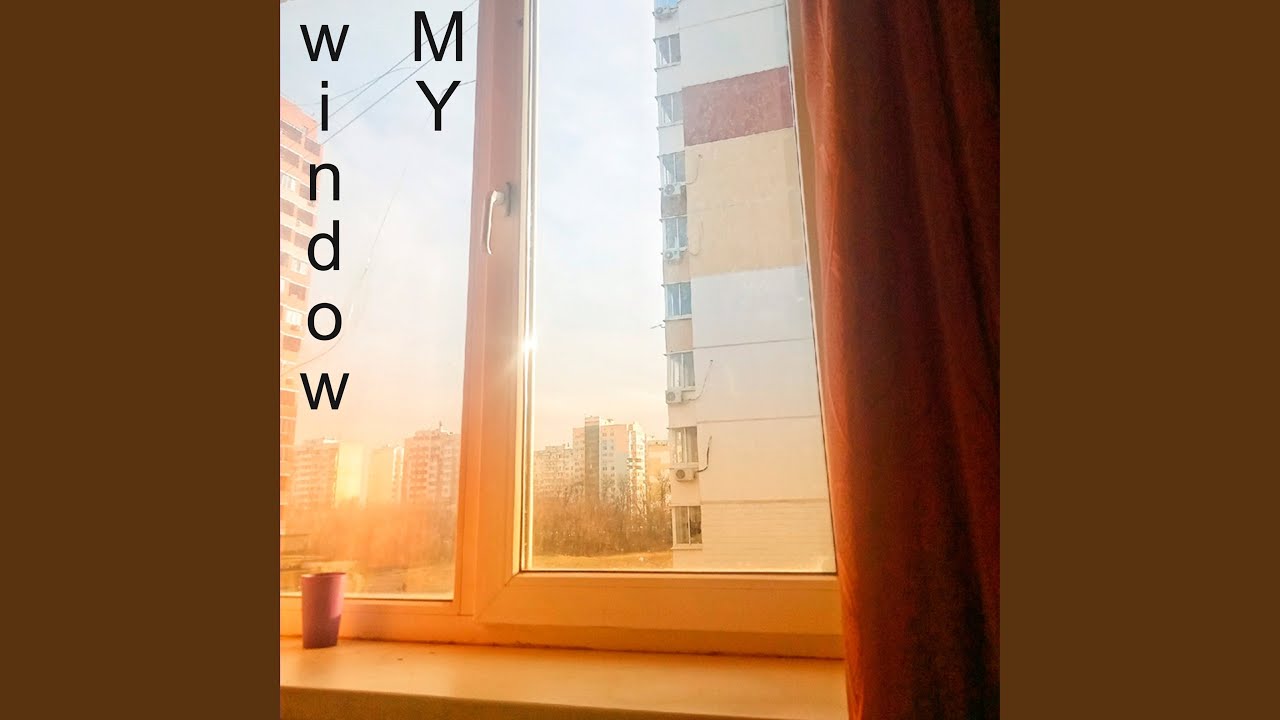 My Window - YouTube