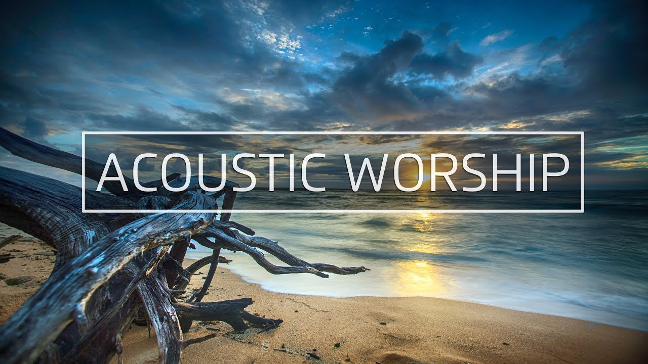 Acoustic Worship Music Playlist 2019 #2 - YouTube