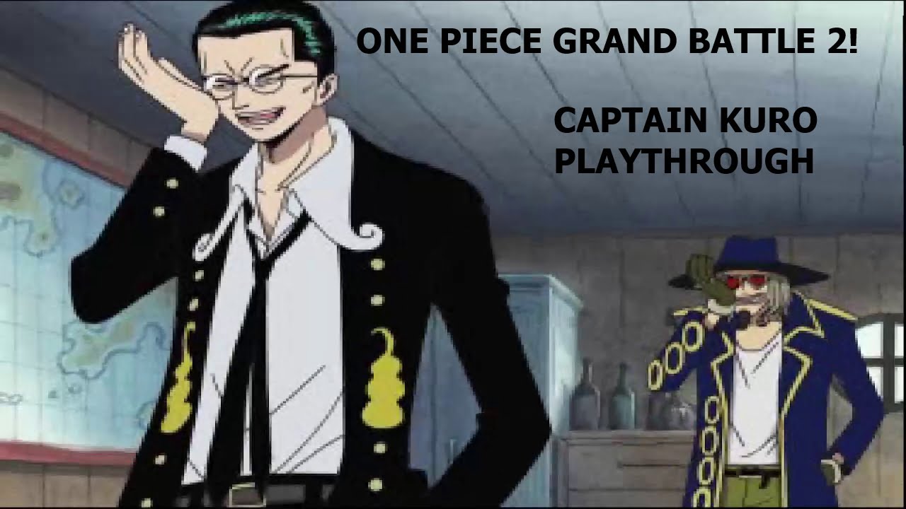 CAPTAIN KURO | ONE PIECE GRAND BATTLE! 2 KURO Playthrough [1080p/Full ...