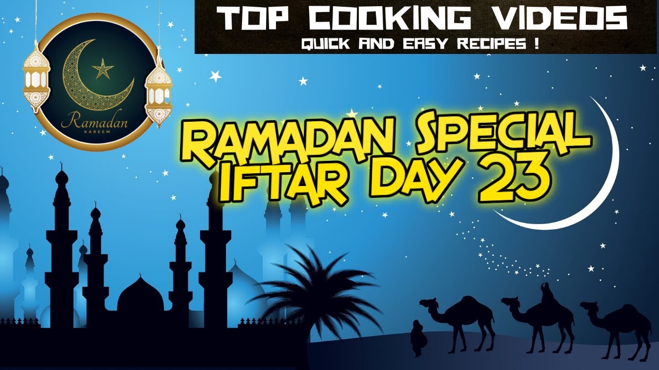 Ramadan SPECIAL Iftar Presentation Day 23 | Daily Ramadan Iftar Recipe ...