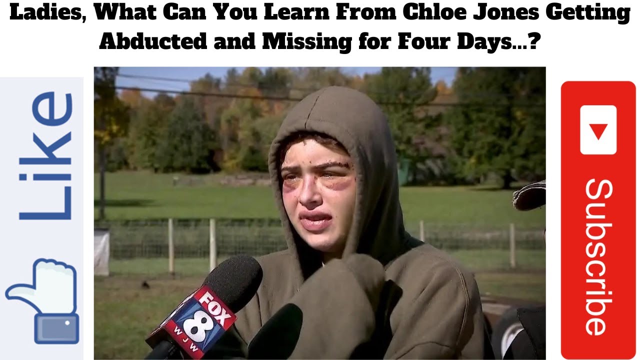 Ladies, What Can You Learn From Chloe Jones Getting Abducted and ...
