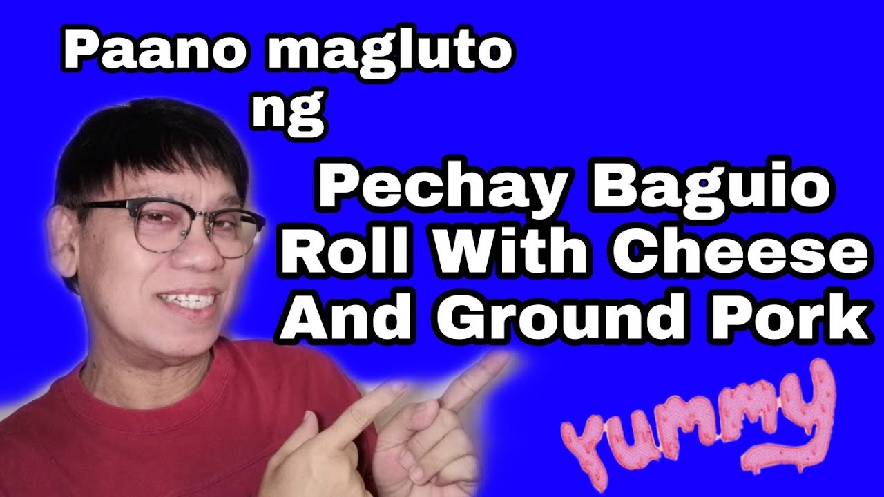 Pechay Baguio Roll With Cheese And Ground Pork - YouTube