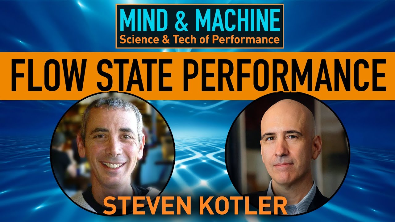 Flow States for Ultimate Human Performance with Steven Kotler - YouTube