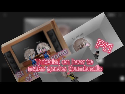 How i make my gacha thumbnails(You can use these tips for ur videos if u want)||Tutorial||Pt1 ...