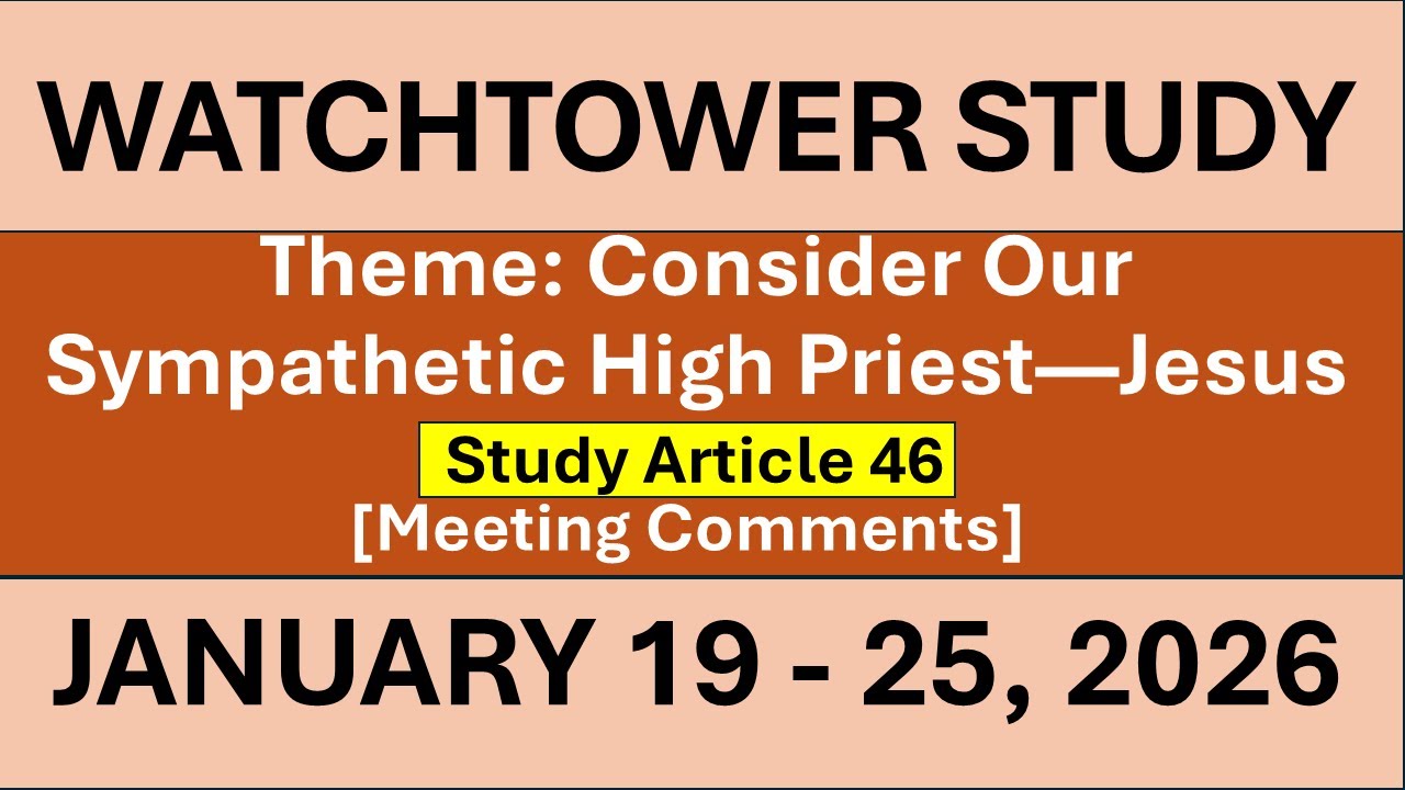 WATCHTOWER STUDY | JANUARY 19–25, 2026 | STUDY ARTICLE 46 | JW WEEKEND ...