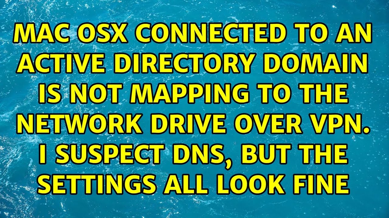 Mac OSX connected to an Active Directory domain is not mapping to the ...